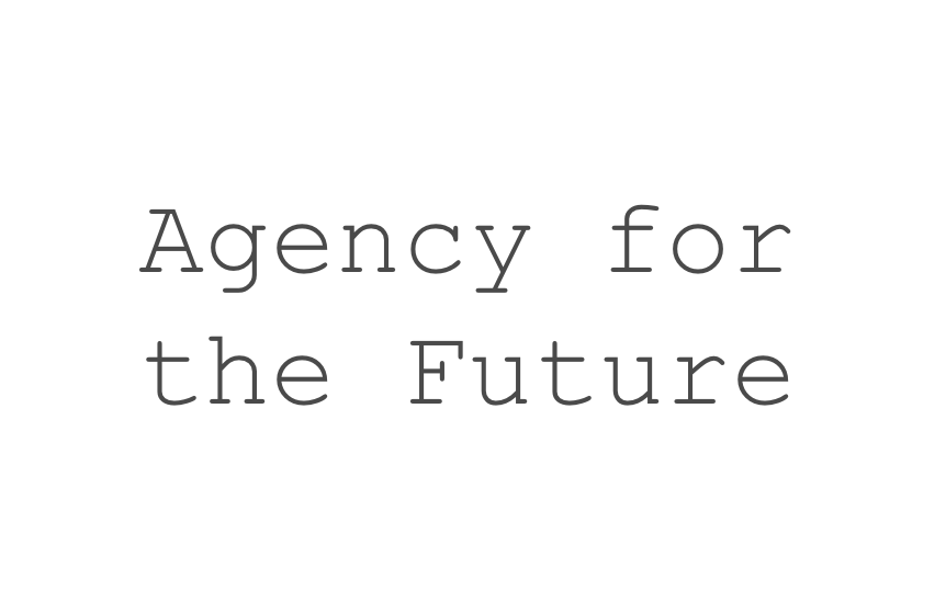 Agency for the Future